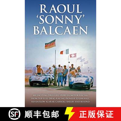 【3-4周达】精装 Raoul 'Sonny' Balcaen: My exciting true-life story in motor racing from Top-Fuel drag... [9781910505779]