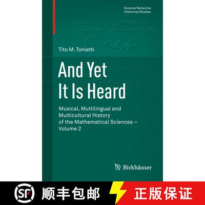 【3-4周达】精装 And Yet It Is Heard : Musical, Multilingual and Multicultural History of the Mathemat... [9783034806749]