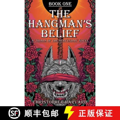 【3-4周达】The Hangman's Belief: A 'Trials of the Servunday' Novel [9798218253660]