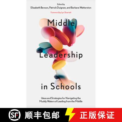 【3-4周达】Middle Leadership in Schools – Ideas and  Strategies for Navigating the Muddy Waters of  ... [9781837530854]