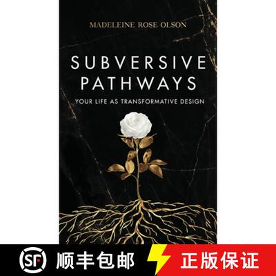 【3-4周达】Subversive Pathways: Your Life as Transformative Design [9798885041218]