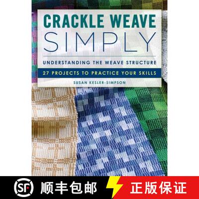 【3-4周达】Crackle Weave Simply : Understanding the Weave Structure 27 Projects to Practice Your Skills [9780811769983]