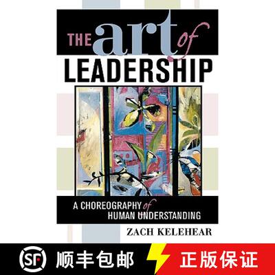 【3-4周达】The Art of Leadership : A Choreography of Human Understanding [9781578862382]