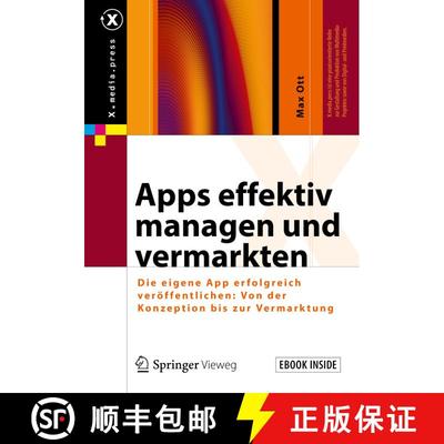 【3-4周达】Apps effektiv managen und vermarkten: Die eigene App erfolgreich veröffentlichen: Von der... [9783658222956]