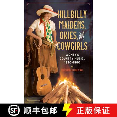 【3-4周达】Hillbilly Maidens, Okies, and Cowgirls – Women`s Country Music, 1930–1960 [9780252084959]