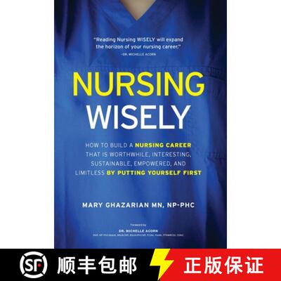 【3-4周达】精装 Nursing Wisely: How to Build a Nursing Career that is Worthwhile, Interesting, Sustai... [9781739051327]