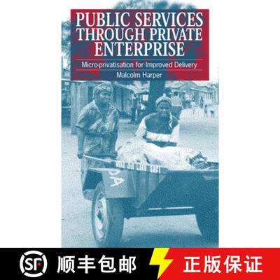 【3-4周达】Public Services Through Private Enterprise : Micro-privatization for improved delivery [9781853395192]