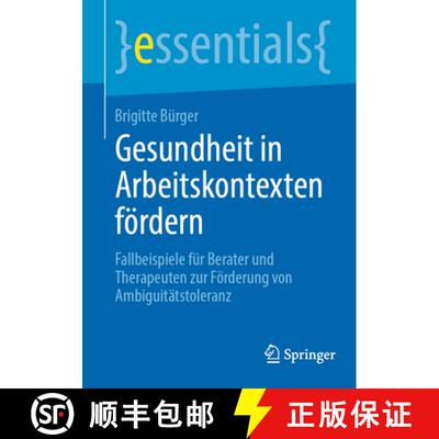 【3-4周达】Gesundheit in Arbeitskontexten fördern : Fallbeispiele für Berater und Therapeuten zur F... [9783662728666]