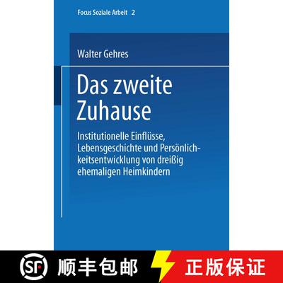 【3-4周达】Das Zweite Zuhause: Institutionelle Einflusse, Lebensgeschichte Und Persoenlichkeitsentwic... [9783810017796]