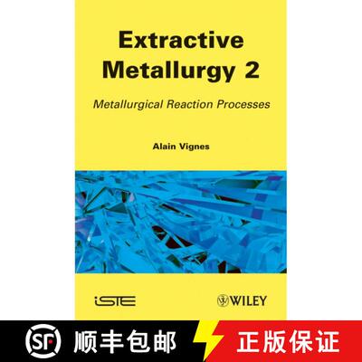 【3-4周达】精装 Extractive Metallurgy 2: Metallurgical Reaction Processes [Wiley材料科学] [9781848212879]