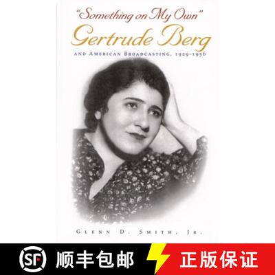 【3-4周达】精装 Something on My Own: Gertrude Berg and American Broadcasting, 1929aEURO1956 [9780815608875]