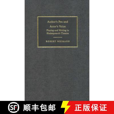 【3-4周达】精装 Author's Pen and Actor's Voice: Playing and Writing in Shakespeare's Theatre - Author... [9780521781305]