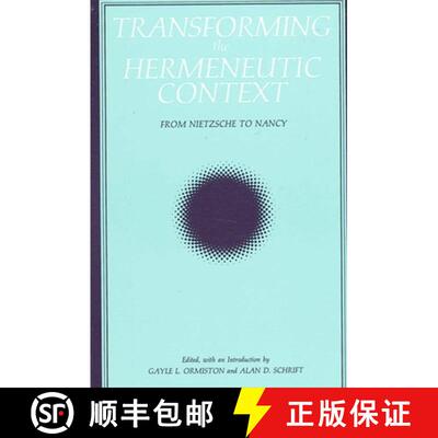 【3-4周达】Transforming the Hermeneutic Context : From Nietzsche to Nancy [9780791401354]