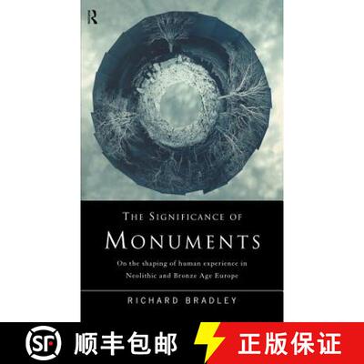 【3-4周达】精装 The Significance of Monuments : On the Shaping of Human Experience in Neolithic and B... [9780415152037]