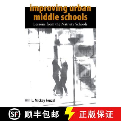 【3-4周达】精装 Improving Urban Middle Schools : Lessons from the Nativity Schools [9780791493496]