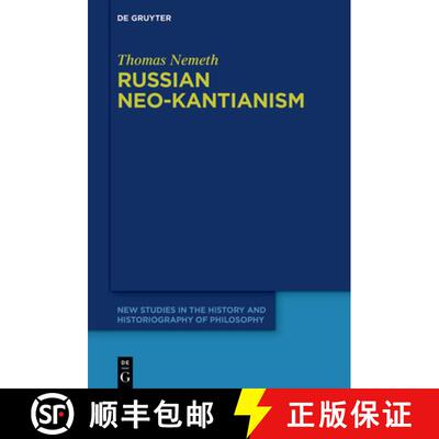 【3-4周达】精装 Russian Neo–Kantianism – Emergence, Dissemination, and Dissolution [9783110755350]