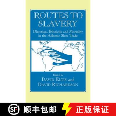【3-4周达】精装 Routes to Slavery : Direction, Ethnicity and Mortality in the Transatlantic Slave Trade [9780714648200]