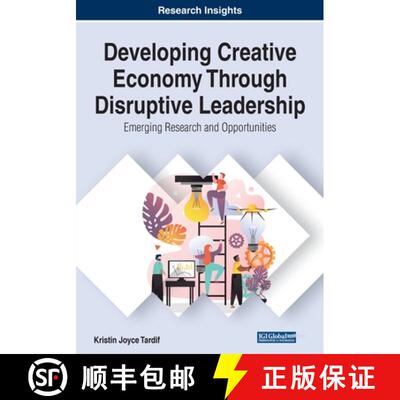 【3-4周达】Developing Creative Economy Through Disruptive Leadership: Emerging Research and Opportuni... [9781799834175]