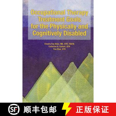 【3-4周达】Occupational Therapy Treatment Goals for the Physically and Cognitively Disabled [9780910317726]