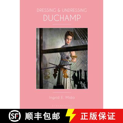 【3-4周达】Dressing and Undressing Duchamp [9781350236127]