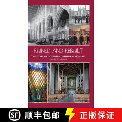 【3-4周达】精装 Ruined and Rebuilt: The Story of Coventry Cathedral 1939-1962 [9781871281552]