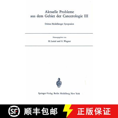 【3-4周达】Aktuelle Probleme aus dem Gebiet der Cancerologie III: Drittes Heidelberger Symposion [9783540053590]