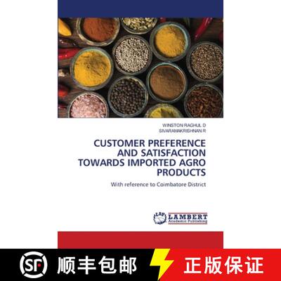 【3-4周达】CUSTOMER PREFERENCE AND SATISFACTION TOWARDS IMPORTED AGRO PRODUCTS: With reference to Coi... [9786208438326]