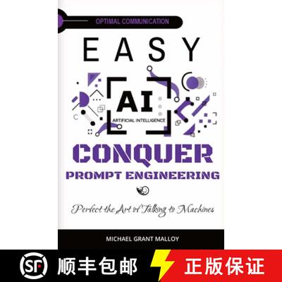 【3-4周达】EASY AI  Conquer Prompt Engineering: Perfect the Art of Talking to Machines [9798999851956]