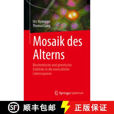 【3-4周达】Mosaik des Alterns: Biochemische und genetische Einblicke in die menschliche Lebensspanne [9783031940279]