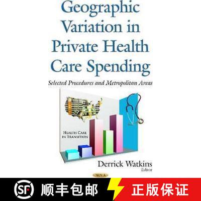【3-4周达】精装 Geographic Variation in Private Health Care Spending: Selected Procedures and Metropo... [9781634828758]