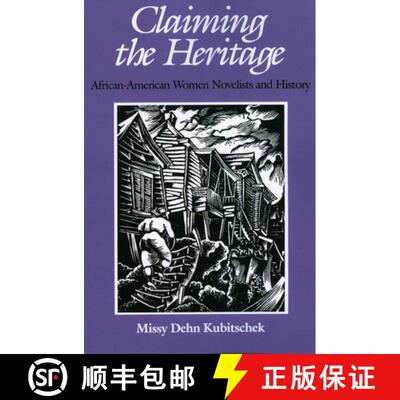 预订 Claiming the Heritage – African–American Women Novelists and History [9781604735741]