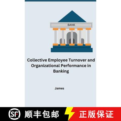 【3-4周达】Collective Employee Turnover and Organizational Performance in Banking [9783384258281]