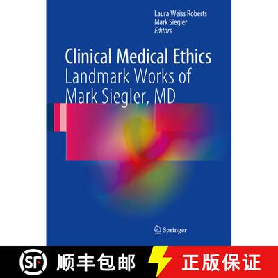 【3-4周达】精装 Clinical Medical Ethics: Landmark Works of Mark Siegler, MD (1st ed. 2017) [9783319538730]