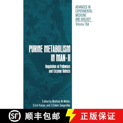 【3-4周达】Purine Metabolism in Man--II: Regulation of Pathways and Enzyme Defects [9781461342250]