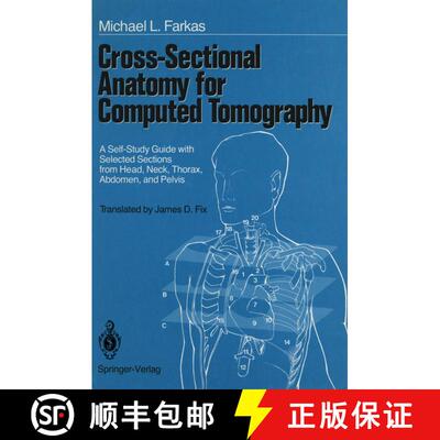【3-4周达】Cross-Sectional Anatomy for Computed Tomography : A Self-Study Guide with Selected Section... [9781461387848]