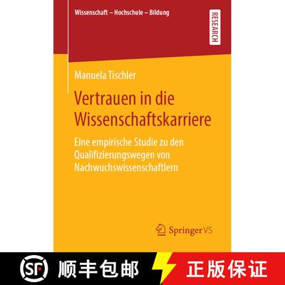 【3-4周达】Vertrauen in die Wissenschaftskarriere : Eine empirische Studie zu den Qualifizierungswege... [9783658272234]
