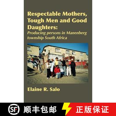 【3-4周达】Respectable Mothers, Tough Men and Good Daughters: Producing persons in Manenberg township... [9789956550265]