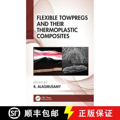 【3-4周达】Flexible Towpregs and Their Thermoplastic Composites [9780367503802]
