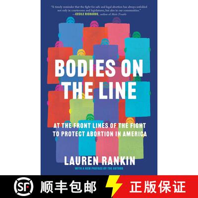 【3-4周达】Bodies on the Line: At the Front Lines of the Fight to Protect Abortion in America [9781640095915]
