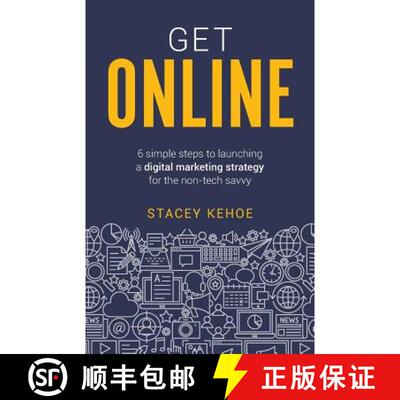 预订 Get Online : 6 simple steps to launching a digital marketing strategy for the non-tech savvy [9781781333457]