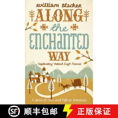 【3-4周达】Along the Enchanted Way: A Story of Love and Life in Romania. William Blacker [9780719598005]