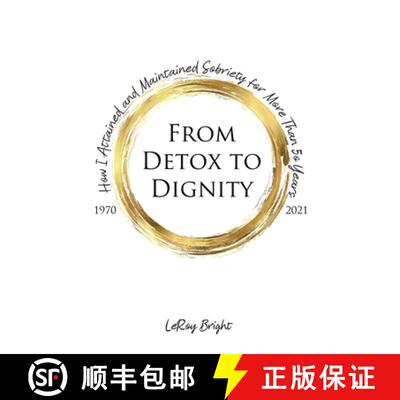 【3-4周达】From Detox to Dignity: How I Attained and Maintained Sobriety for More Than 50 Years [9781637641569]