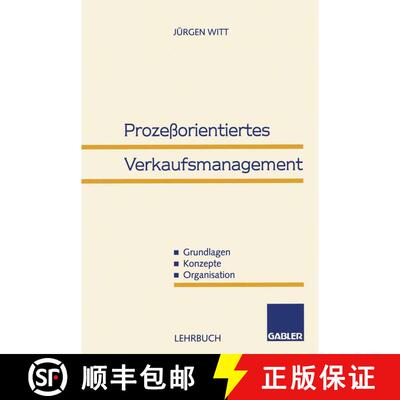 【3-4周达】Prozeßorientiertes Verkaufsmanagement: Grundlagen -- Konzepte -- Organisation [9783409135672]