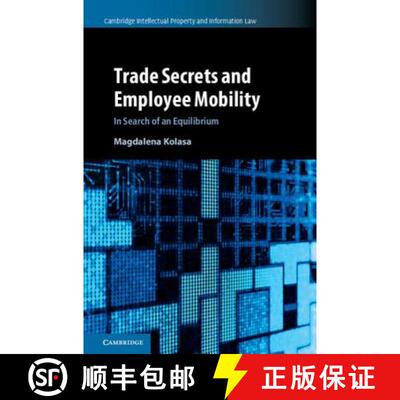 【3-4周达】精装 Trade Secrets and Employee Mobility : Volume 44: In Search of an Equilibrium [9781108424226]