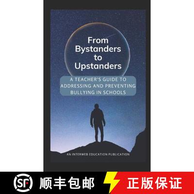 【3-4周达】From Bystanders to Upstanders: A Teacher's Guide to Addressing and Preventing Bullying in ... [9781991056269]