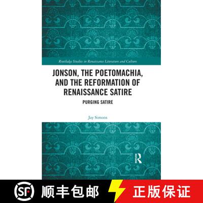 【3-4周达】Jonson, the Poetomachia, and the Reformation of Renaissance Satire: Purging Satire [9780367666613]