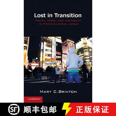 【3-4周达】Lost in Transition: Youth, Work, and Instability in Postindustrial Japan [9780521126007]