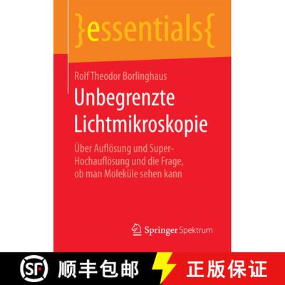 【3-4周达】Unbegrenzte Lichtmikroskopie: UEber Aufloesung und Super-Hochaufloesung und die Frage, ob ... [9783658098735]