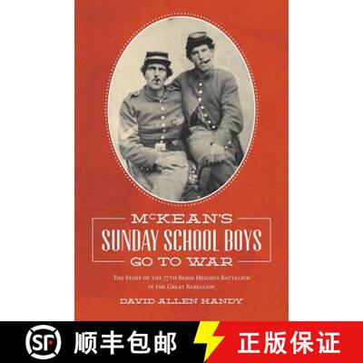 【3-4周达】McKean's Sunday School Boys Go to War: The Story of the 77th Bemis Heights Battalion in th... [9780615958811]