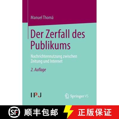 【3-4周达】Der Zerfall des Publikums : Nachrichtennutzung zwischen Zeitung und Internet (2. Aufl. 2014) [9783658036454]